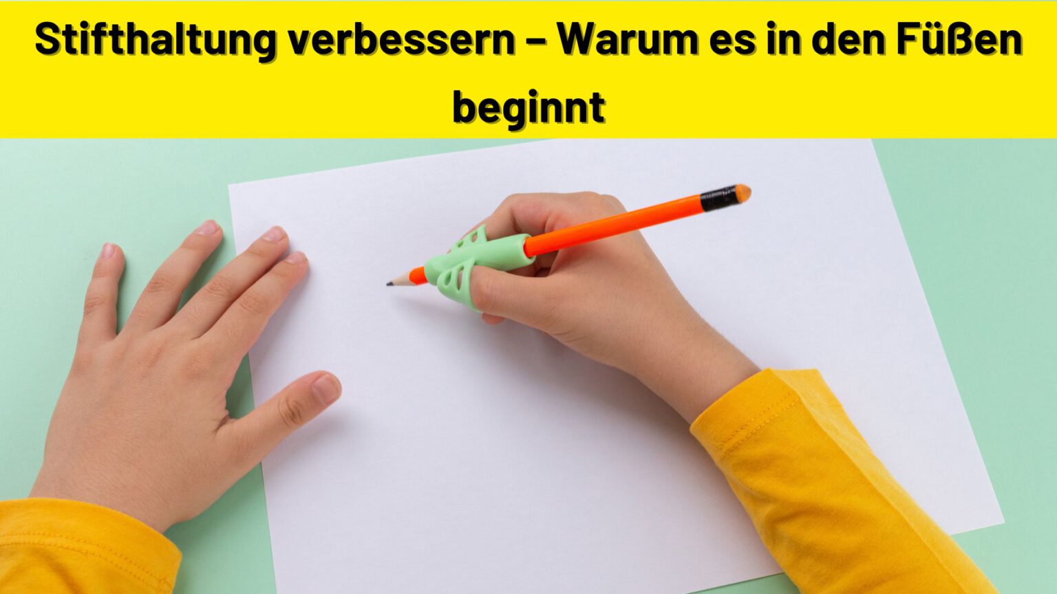 Stifthaltung verbessern – Warum es in den Füßen beginnt - Silke ...